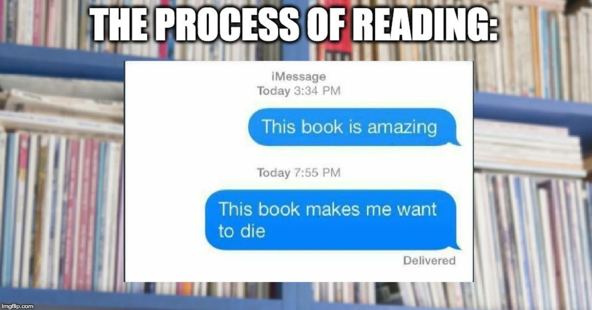 Funny Images That Prove Books Can Emotionally Destroy You